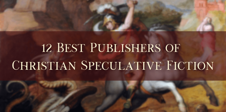12 Best Publishers of Christian Speculative Fiction (Sci-Fi, Fantasy ...