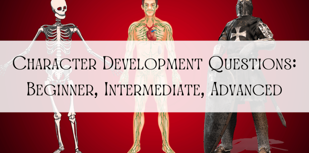 Character Development Questions – Beginner, Intermediate, and Advanced ...